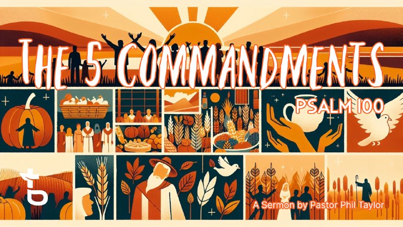 The 5 Commandments: Psalm 100 | Batavia Baptist Temple