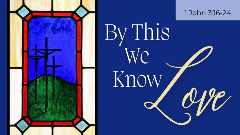 Sermon: By This We Know Love | Christ Our Savior Lutheran Church ...