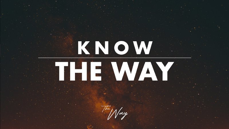 Know The Way | Calvary Chapel Northside