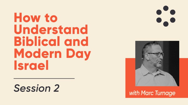 Understanding Biblical & Modern-day Israel | Marc Turnage | Part 2 ...