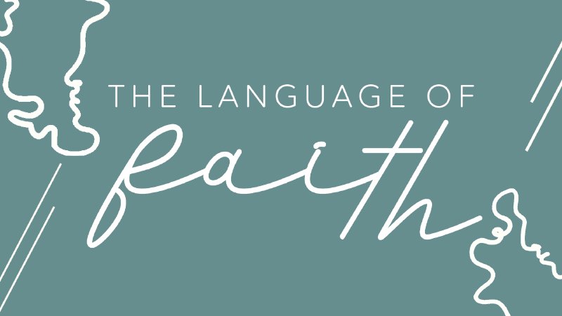 The Language Of Faith | First Pentecostal Church of Pensacola