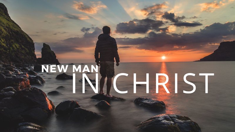 New Man in Christ | Fellowship Bible Church