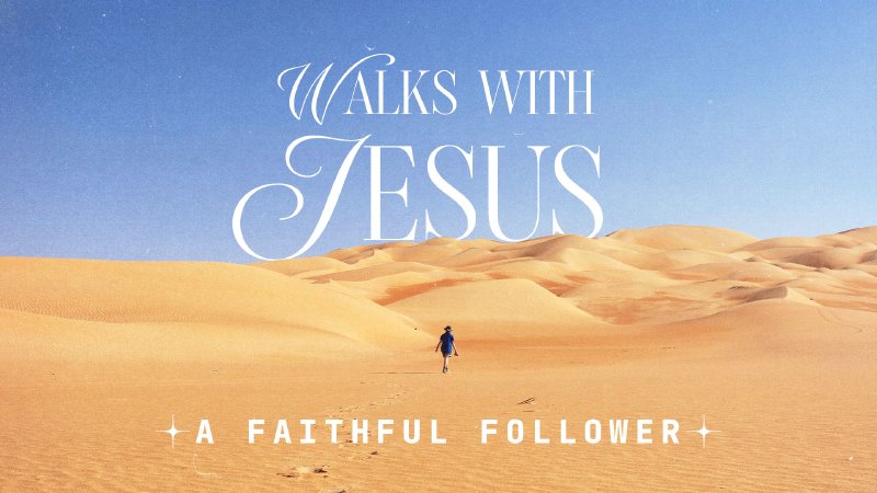 A Faithful Follower Walks with Jesus | First Baptist Church Loganville