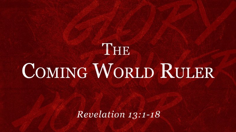 The Coming World Ruler | Cornerstone Community Church