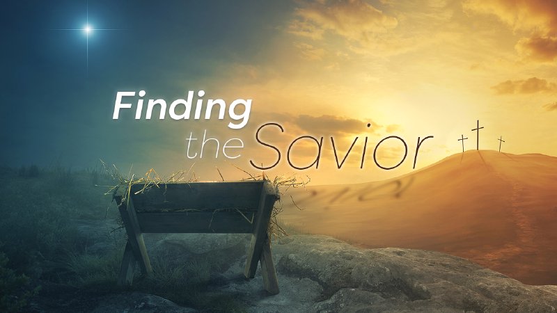 Finding the Savior: Part 2 | South Hill Christian Church