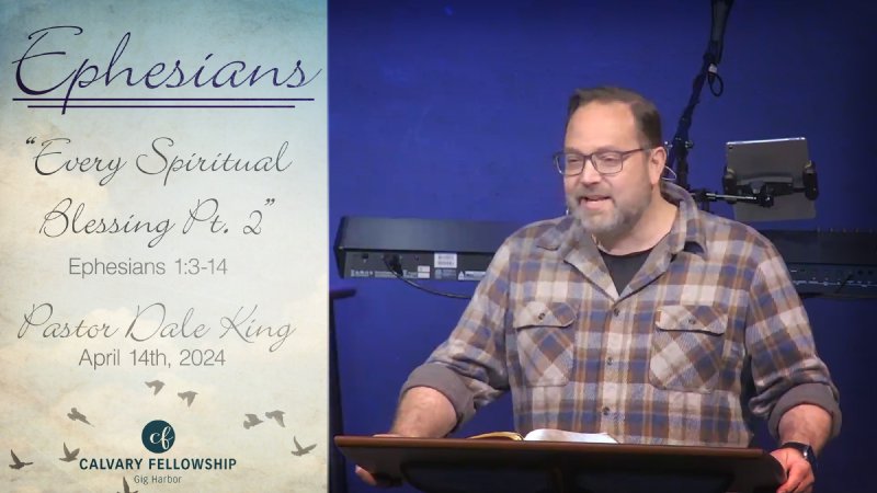 “Every Spiritual Blessing Pt. 2” Ephesians 1:3-14 | Calvary Fellowship ...