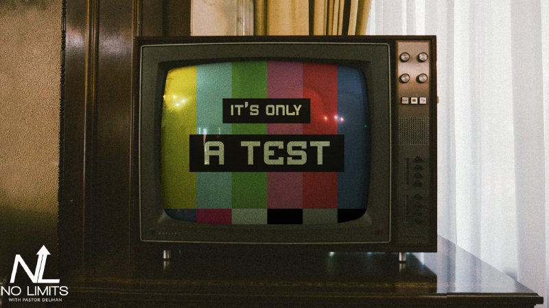 It's Only A Test | No Limits With Pastor Delman