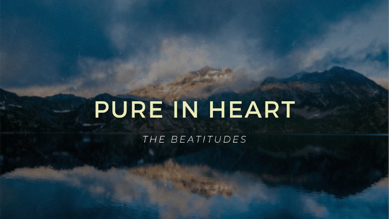 Pure In Heart | FPC Monrovia