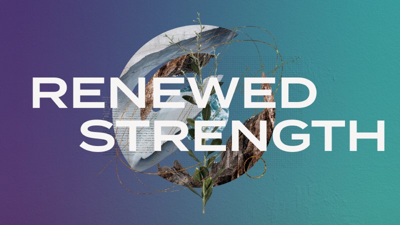 "Renewed Strength" | Bethel Baptist Church