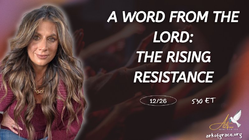 A Word From the Lord: The Rising Resistance | Ark of Grace Ministries