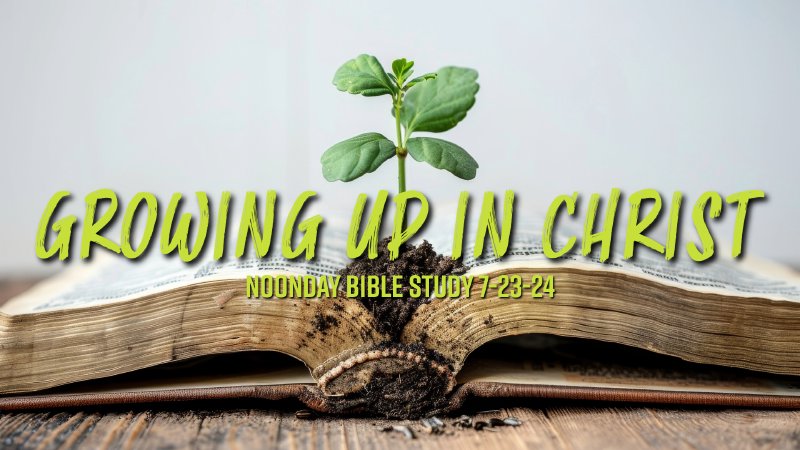 Growing Up in Christ | The Christian Center | Lawton, OK