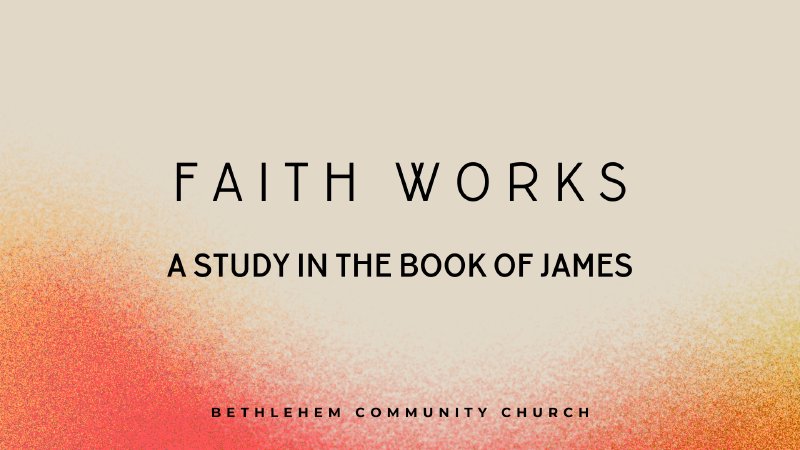 Faith Works - James Recap | BCCDelmar