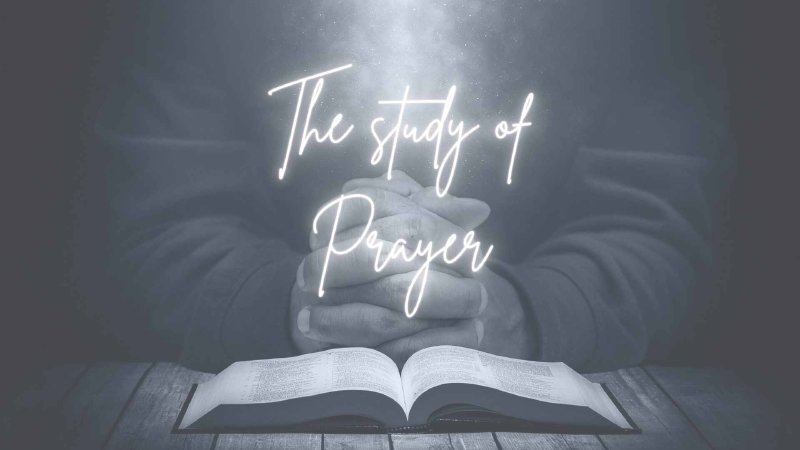 The Study of Prayer | Mission Ridge Bible Church