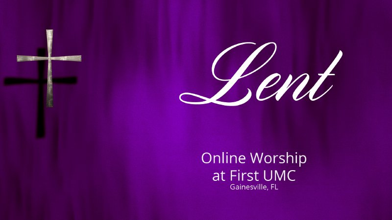 Worship Service (2nd Sunday in Lent) | First UMC - Gainesville, FL