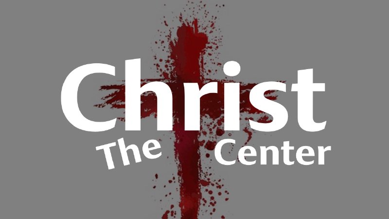 Christ the Center | Biblecia.com