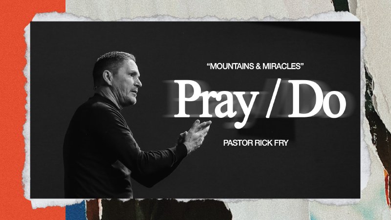 Mountains & Miracles | Pastor Rick Fry | The Rock Church