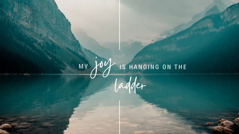 My Joy is Hanging on the Ladder | Church Alive