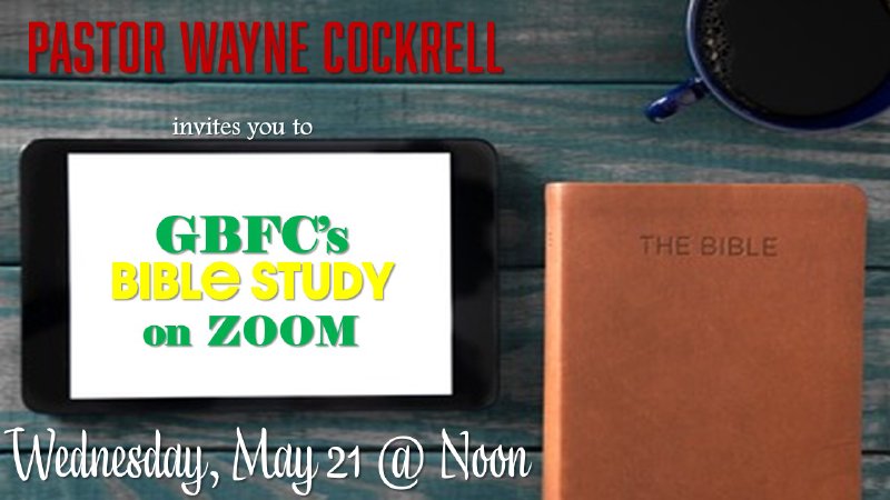 GET CAUGHT UP with GBFC Noon Bible Study 5.21.2025 with Pastor Wayne ...