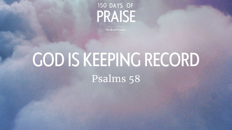 150 Days of Praise: God is Keeping Record | Bible Baptist Church - CA