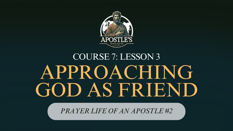 Approaching God as Friend | Apostles Institute