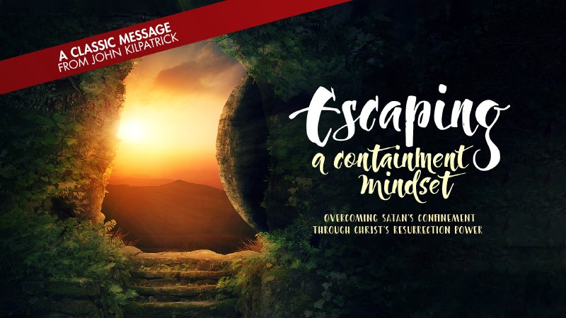 Escaping A Containment Mindset | Church of His Presence