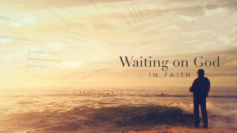 Waiting on God in Faith | Stones Crossing Church