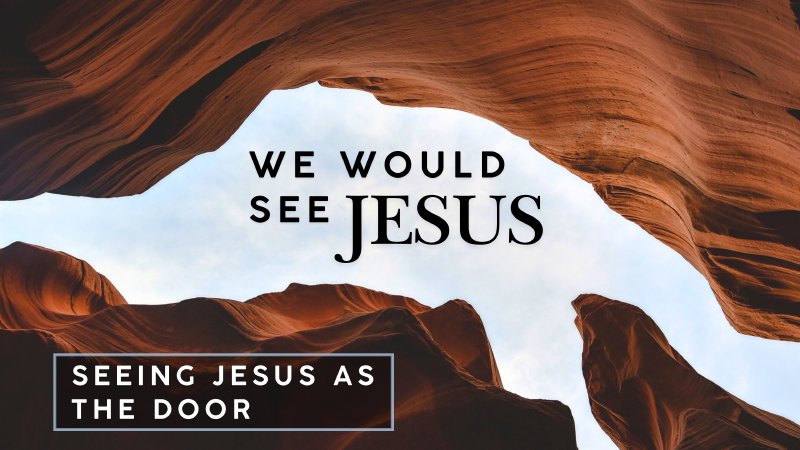 Seeing Jesus as the Door | Vineyard Church of Elgin