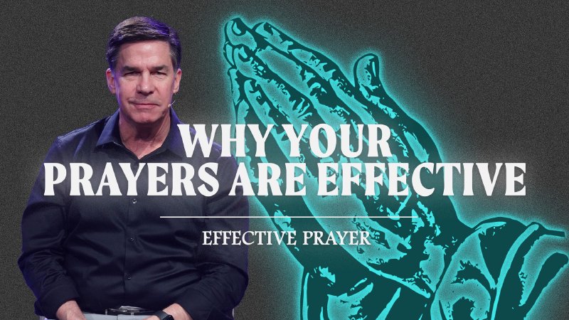 Effective Prayer: Why Your Prayers are Effective | Brookhaven Church