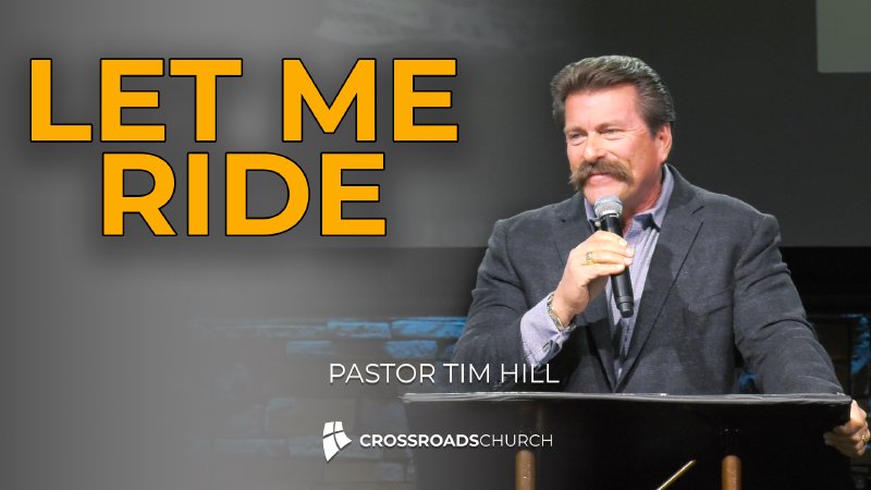Let Me Ride | CrossRoads CG