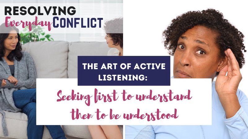 The Art of Active Listening: Seeking first to understand then to be ...