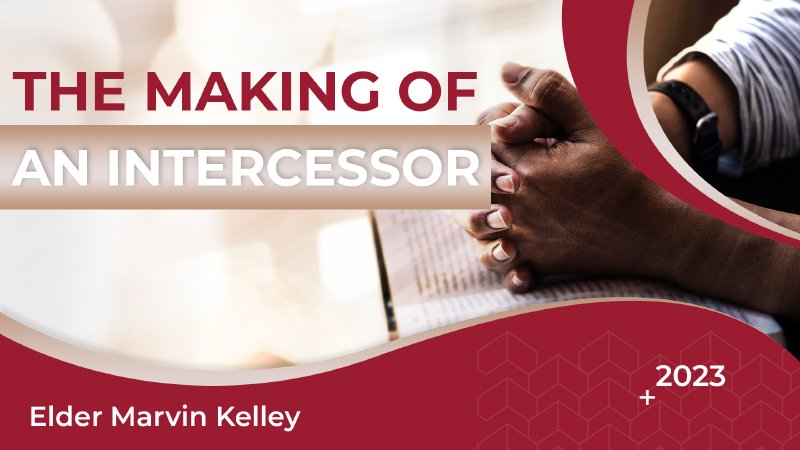 The Making of An Intercessor | The Well Christian Community Church