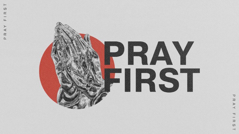 Pray First | Kankakee First Church of the Nazarene - IL