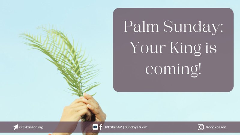 Palm Sunday: Your King is coming! | Community Celebration Church