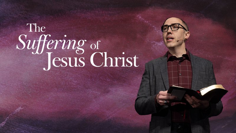 The Suffering of Jesus Christ | Pastor Ben Dixon | Northwest Foursquare ...