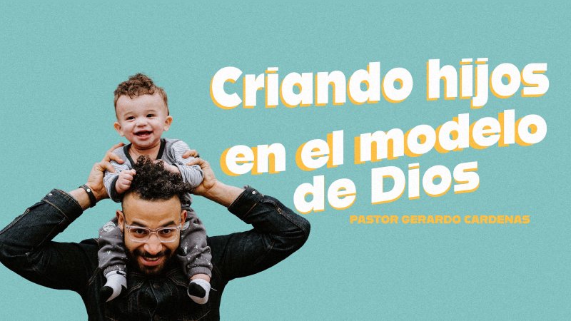 Criando hijos en el modelo de Dios | Centro Cristiano Houston