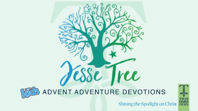 Intro Jesse Tree Devotion | Twin Oaks Presbyterian Church