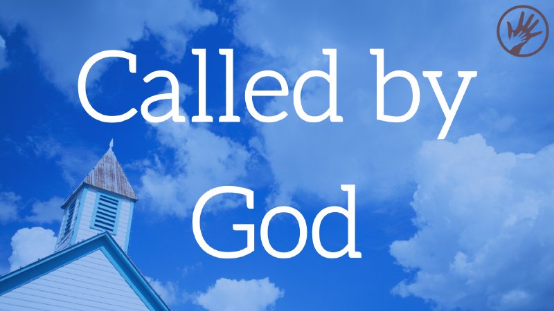What It Means to Be Called | Westview Baptist Church in Martinsburg, WV