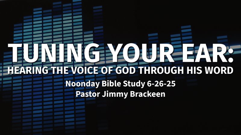 Tuning Your Ear: Hearing the Voice of God Through His Word | The ...