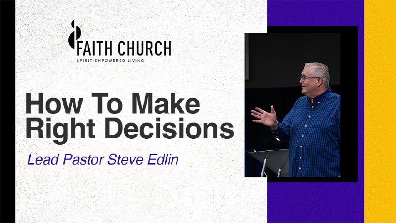 How To Make Right Decisions | Faith Church Roc