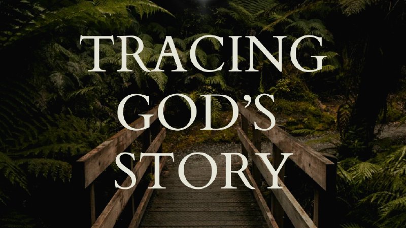 Tracing God's Story | First Baptist Church Iowa Park