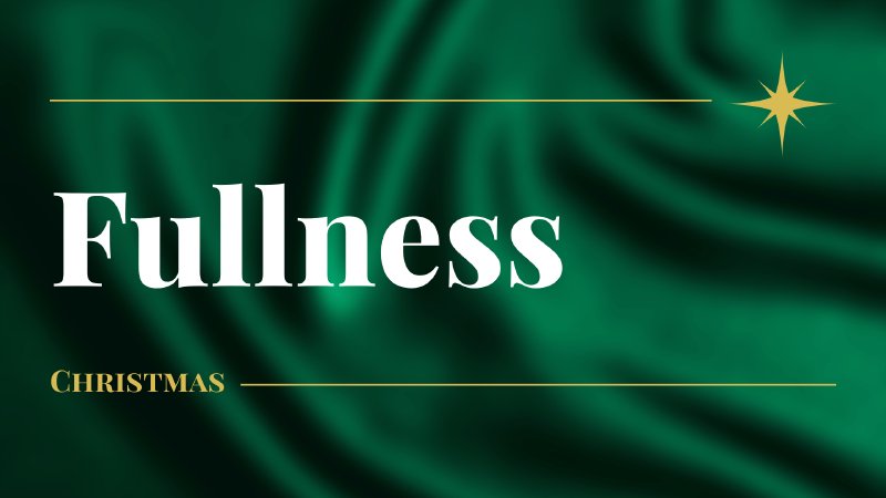 Fullness - Christmas 2024 | Northwest Family Fellowship - MT