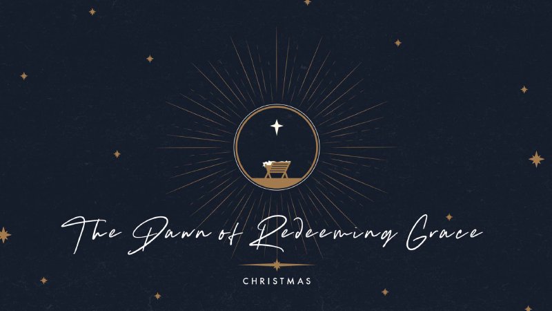 The Dawn of Redeeming Grace | Renewal Chapels | Following Jesus ...