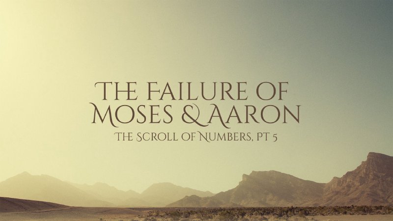 The Failure of Moses & Aaron | Restoration Seattle