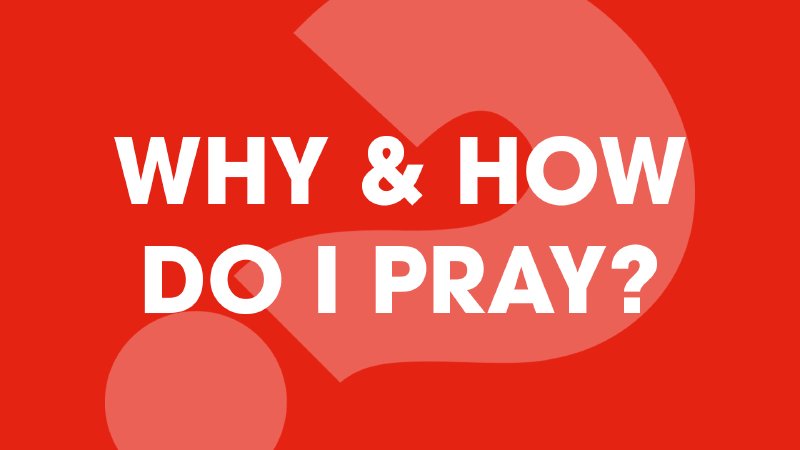5. Why and How Do I Pray? | Canyon View Vineyard Church