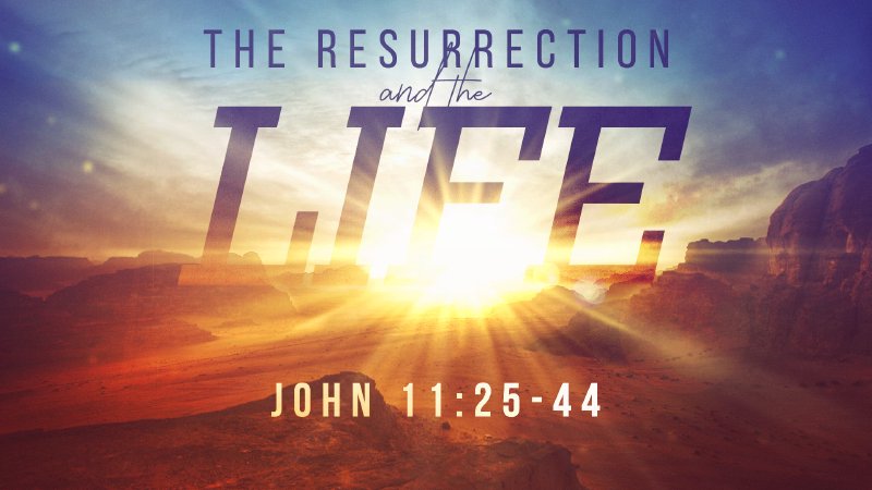 THE RESURRECTION AND THE LIFE | First Baptist Church Water Valley