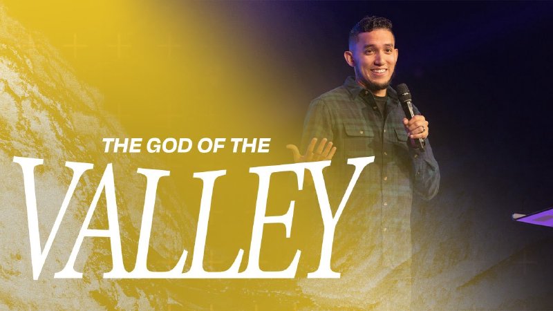 The God Of The Valley | Pastor David Freire | New Life Lehigh