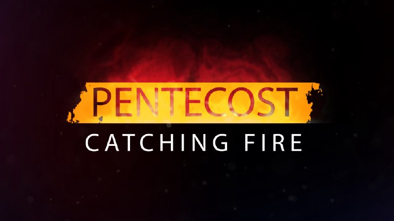 Pentecost Catching Fire Part 3 | Agape Church