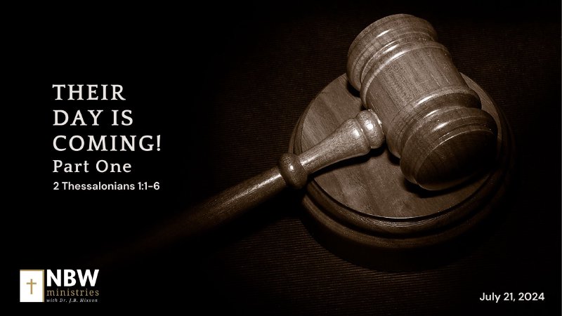 970. Their Day Is Coming! Part One | NBW Ministries