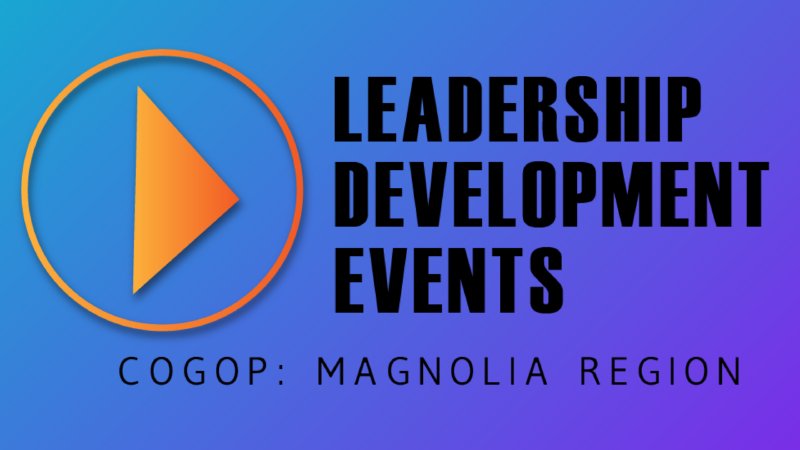 Leadership Development Events | Magnolia Region COGOP
