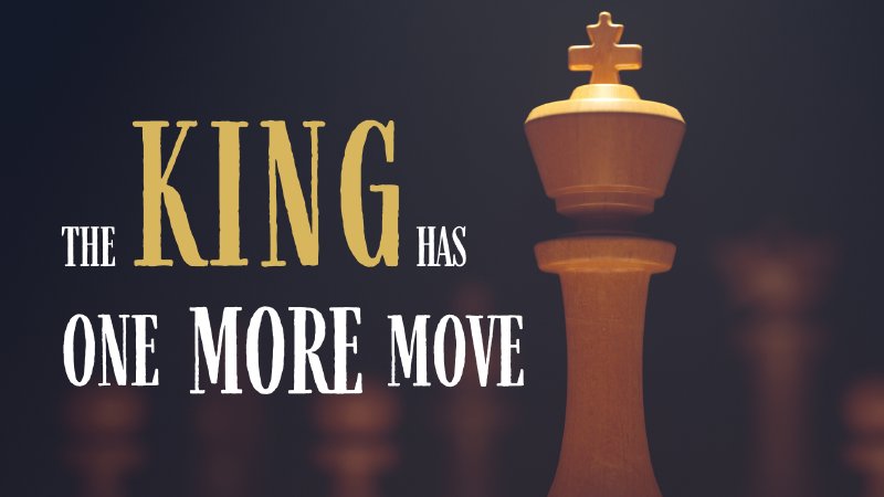 The King Has One More Move | Stonecrest Community Church